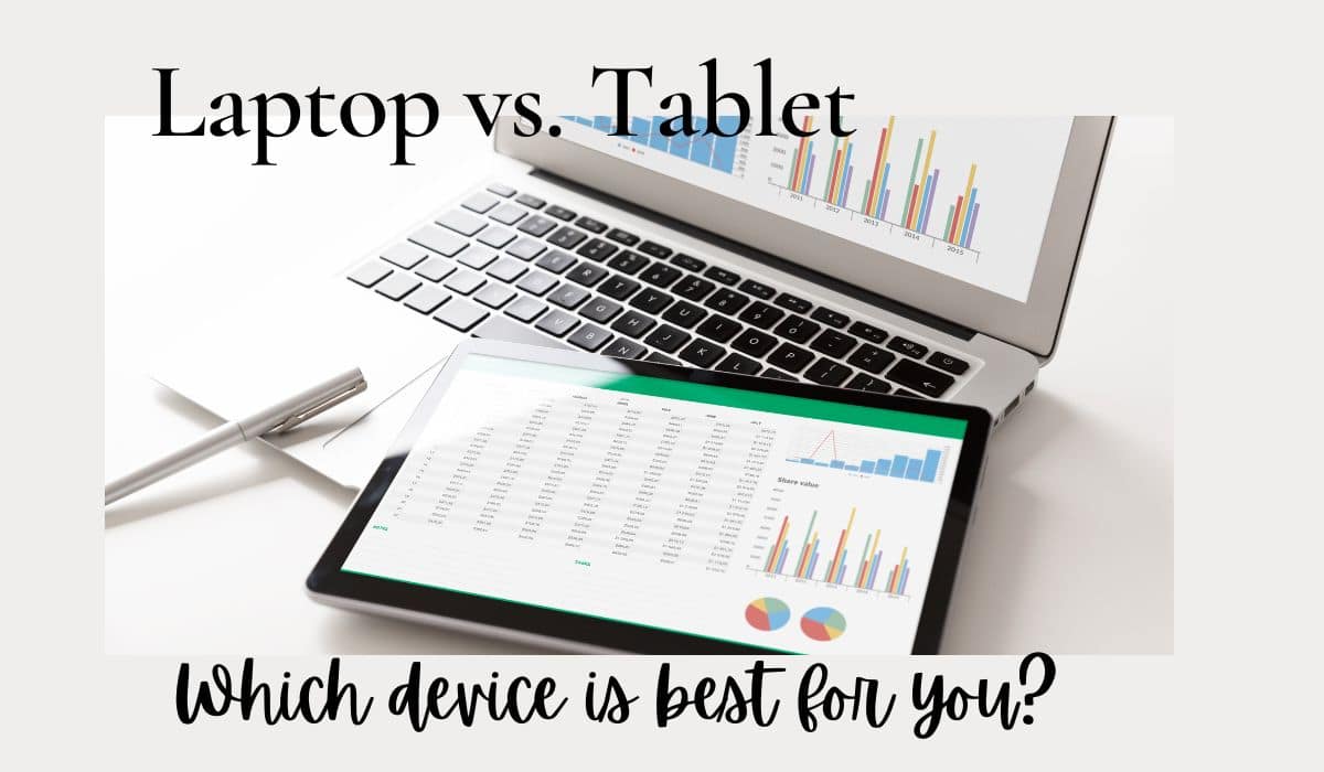 Laptop vs. Tablet: Which Device is Better